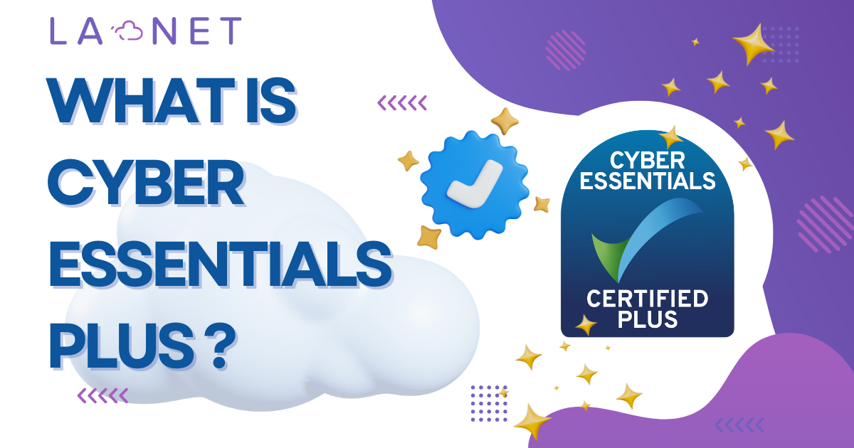 Cyber Essential Plus: The essential framework for 2024